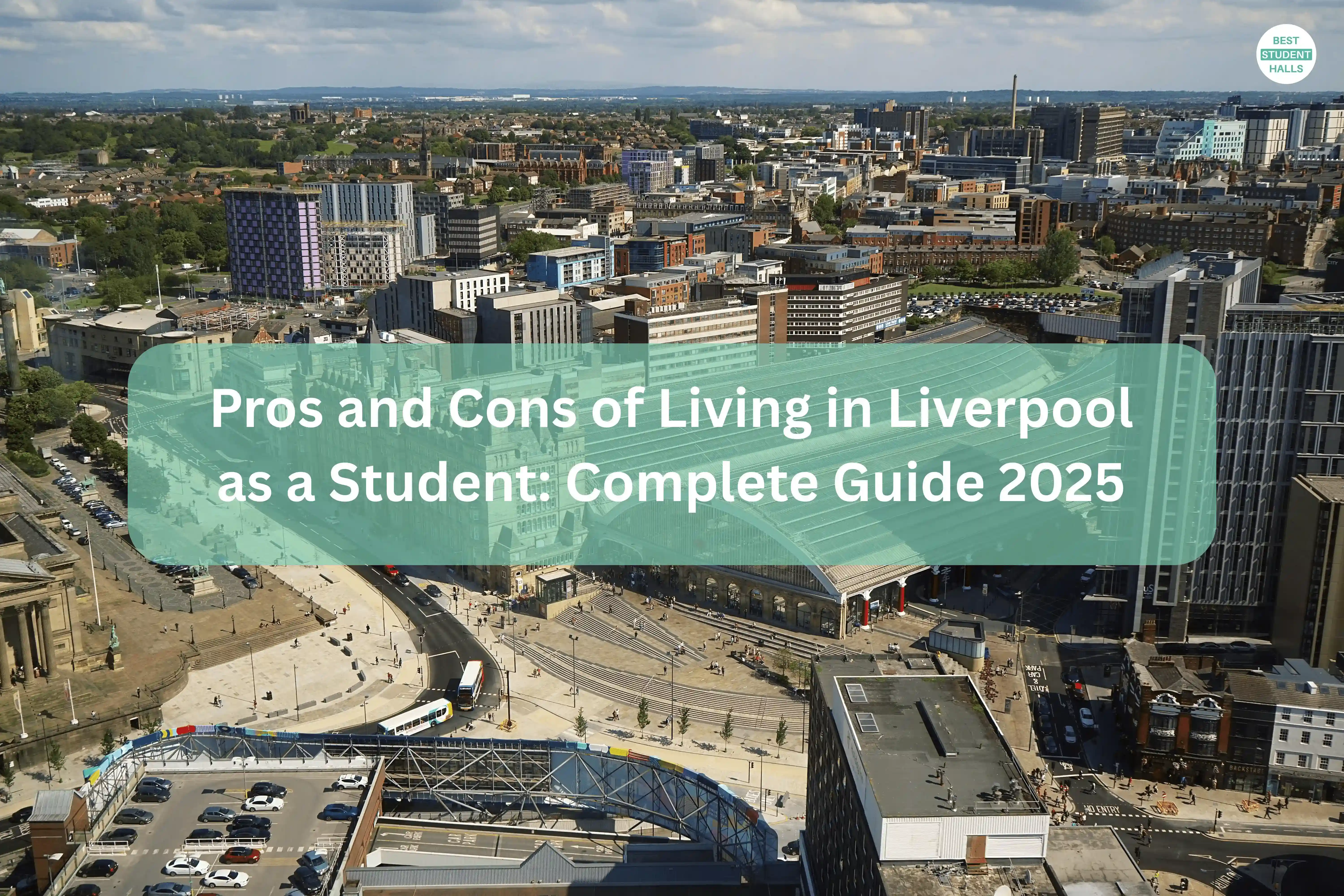 Pros and Cons Living in Liverpool as Student: 2025 Guide